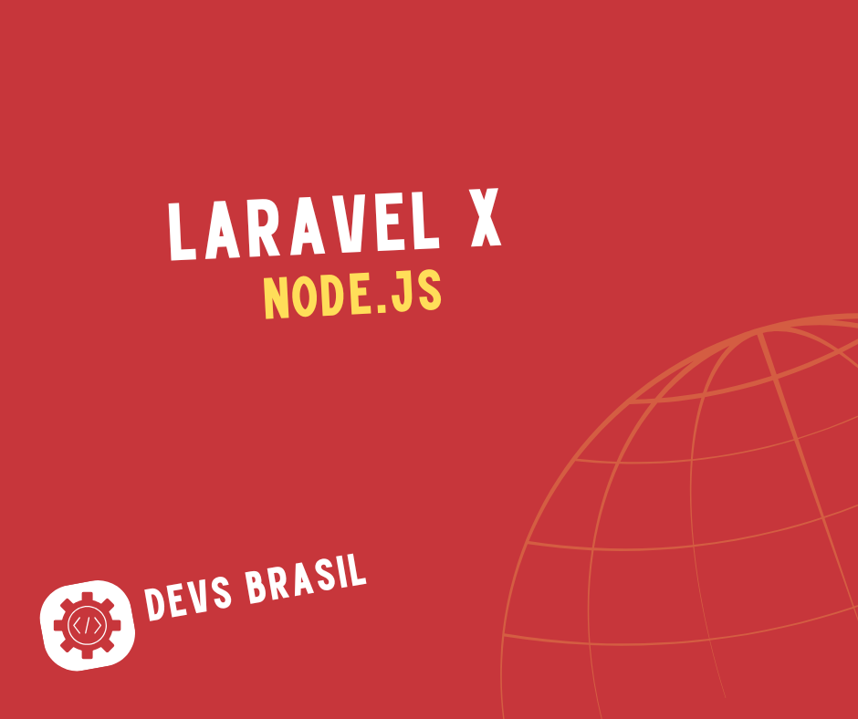 Laravel x Node.js: Qual Tecnologia Escolher para Seu Projeto